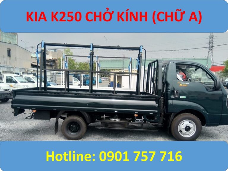 KIA K250 CHỞ KÍNH (GIÁ CHỮ A) - CHỞ KIẾNG - TẢI 2T5